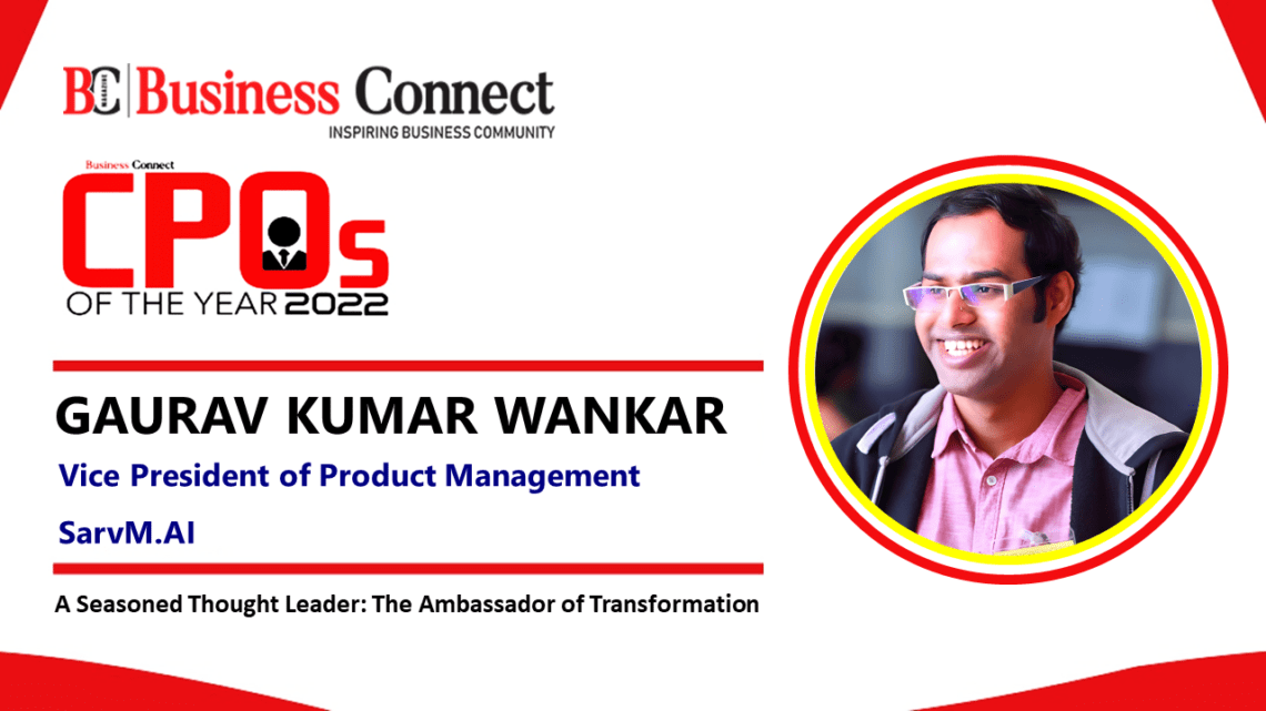 GAURAV KUMAR WANKAR - Business Connect Magazine