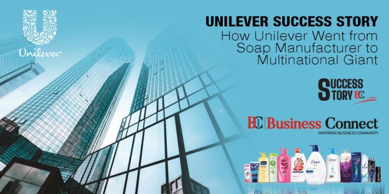 Unilever Success Story: How Unilever Went Soap Manufacturer