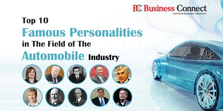 Top 10 Famous Personalities in The Field of The Automobile Industry ...