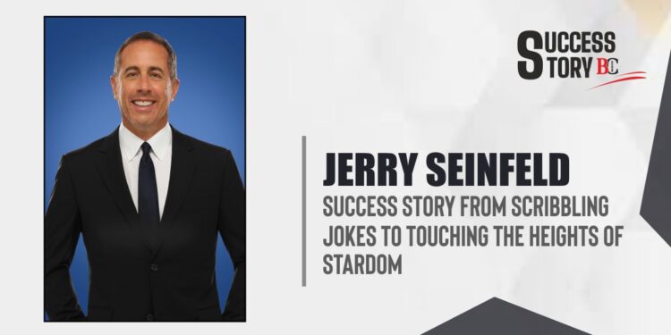 Jerry Seinfeld Success Story | Business Connect Magazine