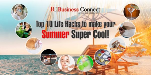 Top 10 Life Hacks To Make Your Summer Super Cool!
