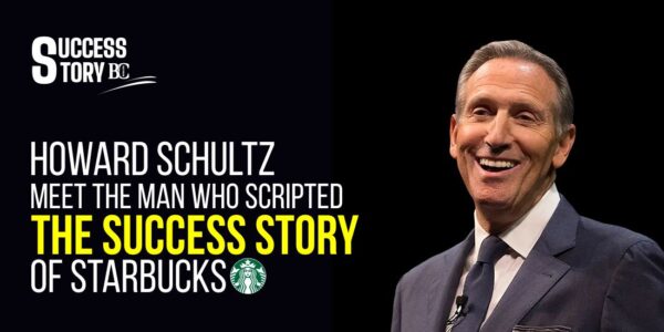 Howard Schultz: The Success Story Of Starbucks