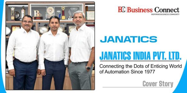 JANATICS INDIA PVT. LTD. | Business Connect Magazine