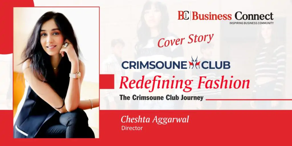 Crimsoune Club Redefining Fashion| Business Connect Magazine