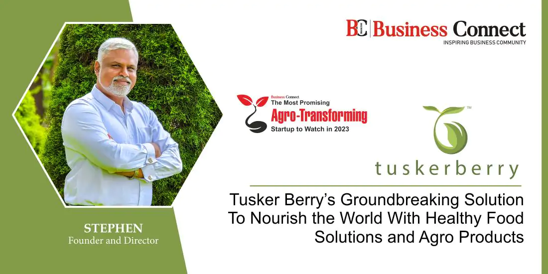 Tusker Berry | Business Connect Magazine