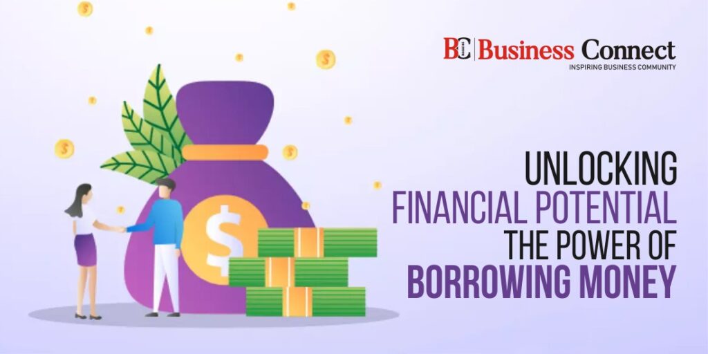 Unlocking Financial Potential: The Power Of Borrowing Money Unlocking Financial Potential: The Power Of Borrowing Money