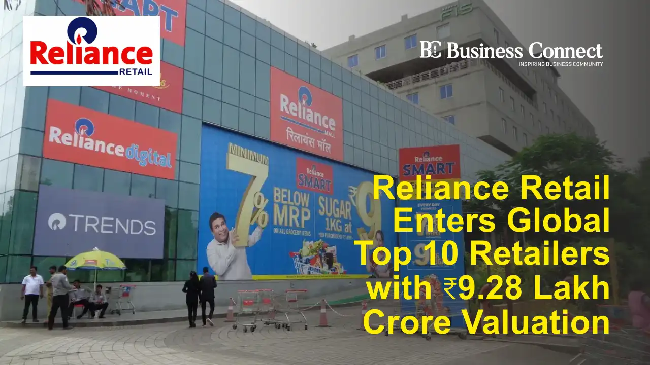 Reliance Retail Enters Global Top 10 Retailers With ₹9.28 Lakh Crore ...